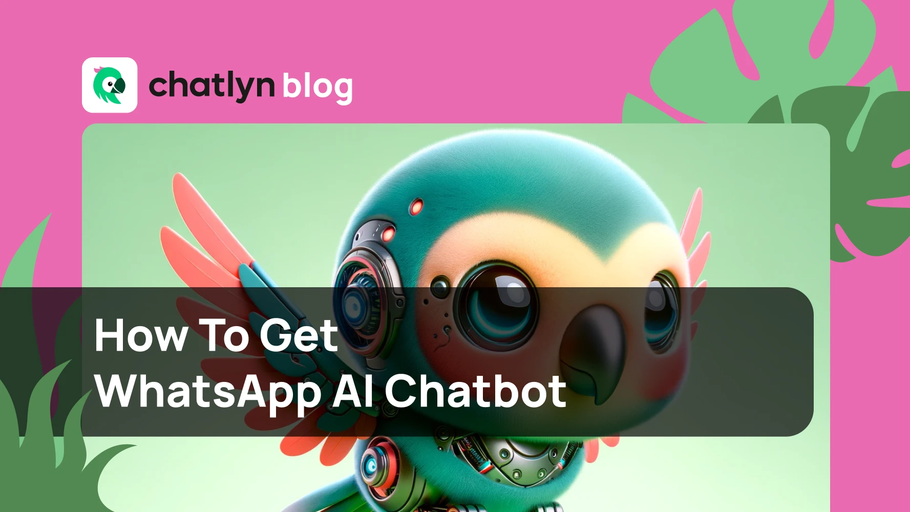 How To Get a WhatsApp AI Chatbot in 2024