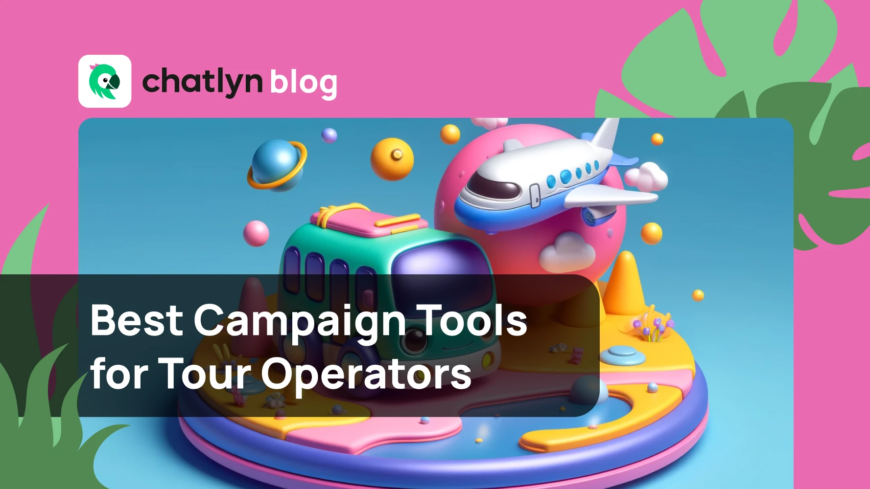 Best Campaign Tools for Tour Operators
